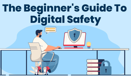 Digital Safety for Beginners: Definitive Guide